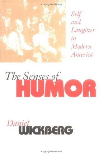 The Senses of Humor: Self and Laughter in Modern America by Daniel ...