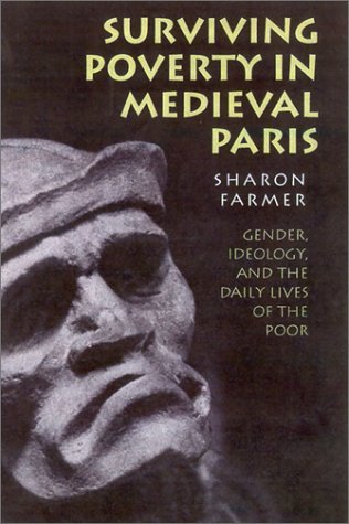 Surviving Poverty in Medieval Paris: Gender, Ideology, and the Daily ...