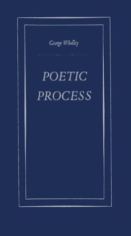 Poetic Process.: by George Whalley | Goodreads