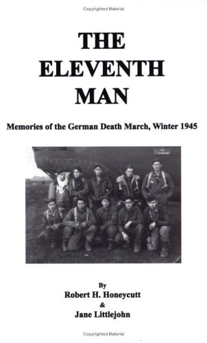 The Eleventh Man: Memories of the German Death March, Winter 1945 by ...