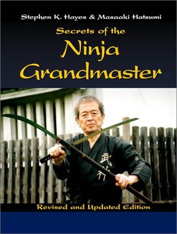 Secrets from the Ninja Grandmaster by Stephen K. Hayes | Goodreads