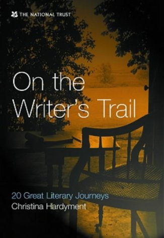 On the Writer's Trail: 20 Great Literary Journeys by Christina ...