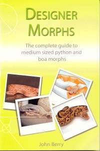 Designer Morphs: The Complete Guide to Medium Sized Python and Boa ...
