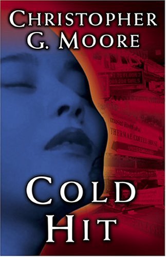 Cold Hit: A Novel by Christopher G. Moore | Goodreads