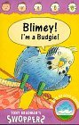 Swoppers: Blimey! I'm a Budgie (Swoppers) by Tony Bradman | Goodreads