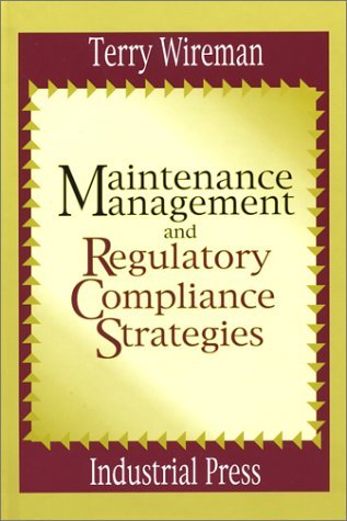 Maintenance Management and Regulatory Compliance Strategies by Terry ...