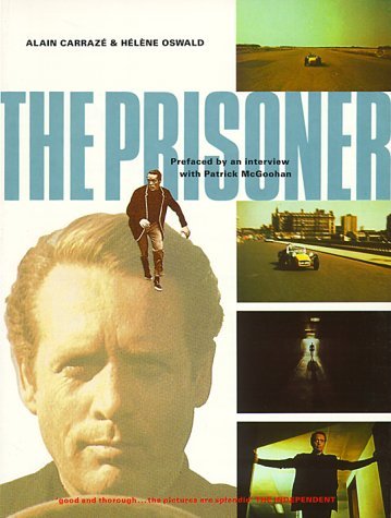 The Prisoner: A Televisionary Masterpiece by Alain Carrazé | Goodreads