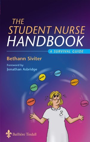 The Student Nurse Handbook: A Survival Guide by Bethann Siviter | Goodreads