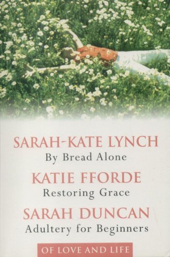 Of Love and Life: By Bread Alone / Restoring Grace / Adultery for ...