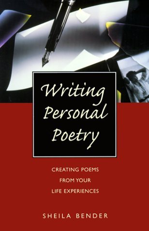Writing Personal Poetry: Creating Poems from Your Life Experiences by ...