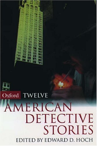 Twelve American Detective Stories (Oxford Twelves) by Edward D. Hoch ...