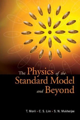 PHYSICS OF THE STANDARD MODEL AND BEYOND, THE by Chong-Sa Lim | Goodreads