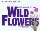 Field Guide to the Wild Flowers of Britain by Reader's Digest ...