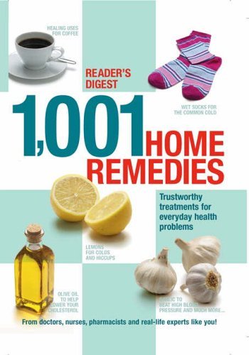1001 Home Remedies : Trustworthy Treatments for Everyday Health ...