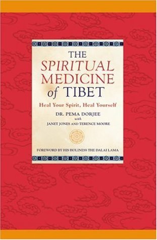 Spiritual Medicine of Tibet: Heal Your Spirit, Heal Yourself by Pema ...