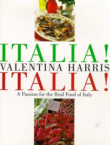 Italia! Italia! a passion for the real food of Italy by Valentina ...
