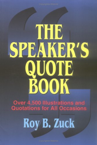 The Speaker's Quote Book : Over 4,500 Illustrations and Quotations for ...