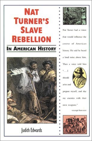 Nat Turner's Slave Rebellion in American History by Judith Edwards ...