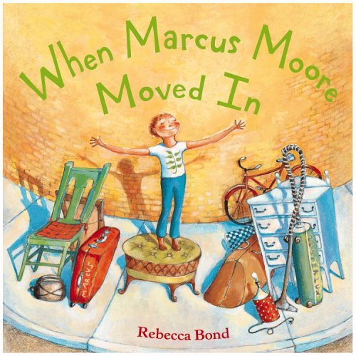 When Marcus Moore Moved In by Rebecca Bond | Goodreads