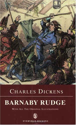 Barnaby Rudge: A Tale of the Riots of 'Eighty by Charles Dickens ...