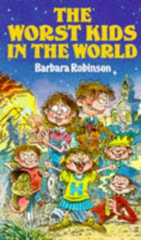 Worst Kids In The World by Barbara Robinson | Goodreads