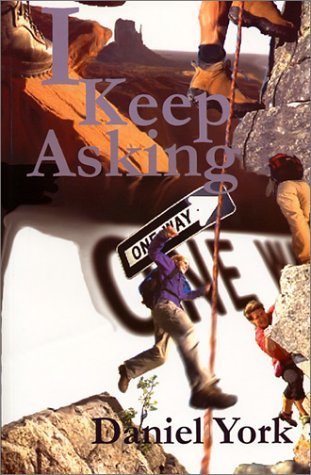 I Keep Asking by Daniel York | Goodreads