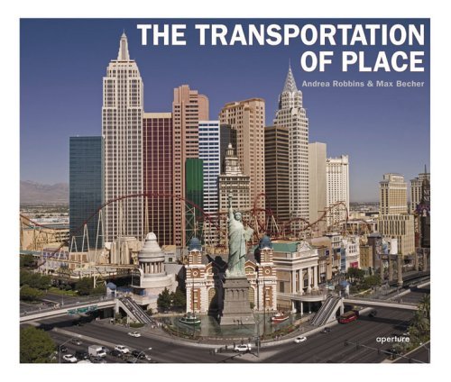 Andrea Robbins & Max Becher: The Transportation of Place by Lucy R ...