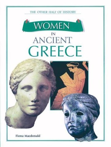Women in Ancient Greece by Fiona Macdonald | Goodreads