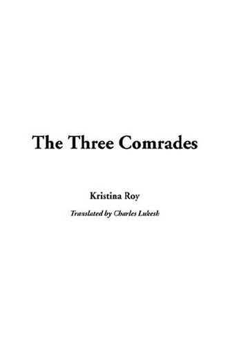The Three Comrades by Kristina Roy | Goodreads