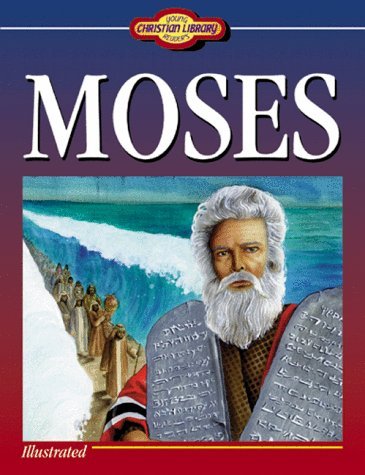 Moses (Young Readers Christian Library) by James R. Shott | Goodreads