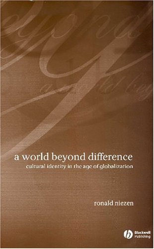 A World Beyond Difference: Cultural Identity in the Age of ...