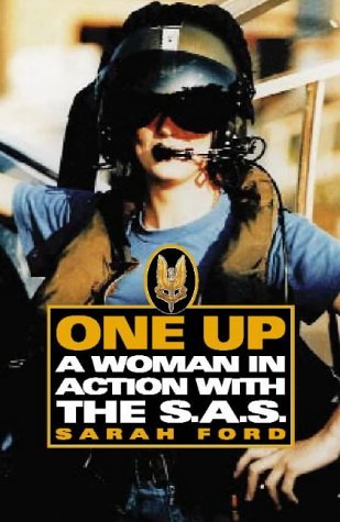 One Up: A Woman in Action with the SAS by Sarah. Ford | Goodreads
