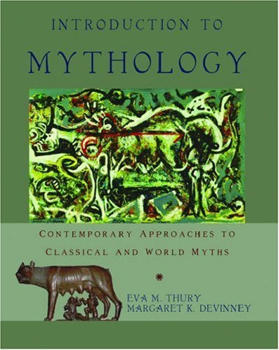Introduction to Mythology: Contemporary Approaches to Classical and ...
