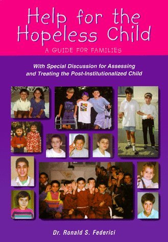 Help for the Hopeless Child: A Guide for Families, with Special ...