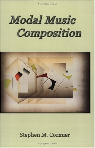 Modal Music Composition: Expanded Edition by Stephen M. Cormier | Goodreads