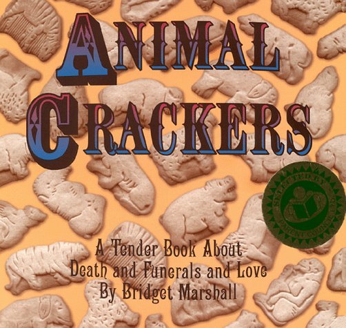 Animal Crackers: A Tender Book About Death and Funerals and Love by ...