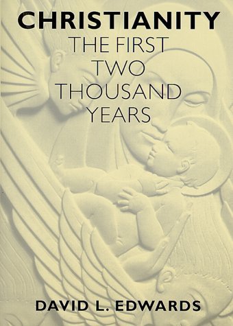 Christianity: The First Two Thousand Years by David L. Edwards | Goodreads