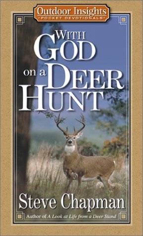 With God on a Deer Hunt by Steve Chapman | Goodreads