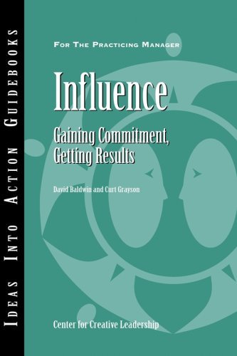 Influence: Gaining Commitment, Getting Results (J-B CCL by Center for ...