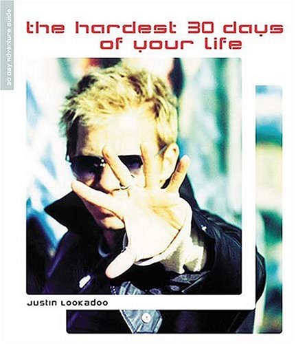 The Hardest 30 Days of Your Life by Justin Lookadoo | Goodreads