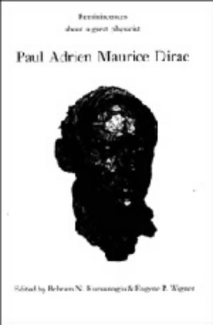 Paul Adrien Maurice Dirac: Reminiscences about a Great Physicist by ...
