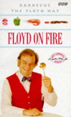 Floyd on Fire: Barbecue the Floyd Way by Keith Floyd | Goodreads