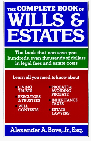 The Complete Book of Wills and Estates by Alexander A. Bove, Jr ...