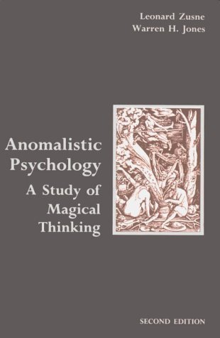 Anomalistic Psychology: A Study of Magical Thinking by Leonard Zusne ...