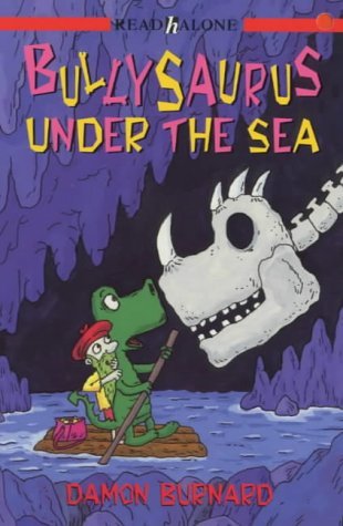 Bullysaurus Under the Sea by Damon Burnard | Goodreads