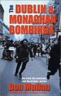 The Dublin & Monaghan Bombings by Don Mullan | Goodreads