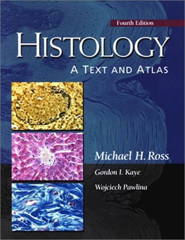 Histology: A Text and Atlas by Michael H. Ross | Goodreads