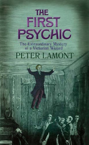 The First Psychic by Peter Lamont | Goodreads