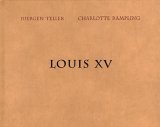 Juergen Teller: Louis XV by Adrian Searle | Goodreads