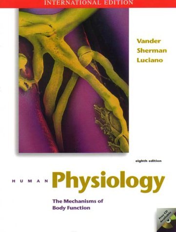 Human Physiology: The Mechanisms of Body Function by Arthur J. Vander ...